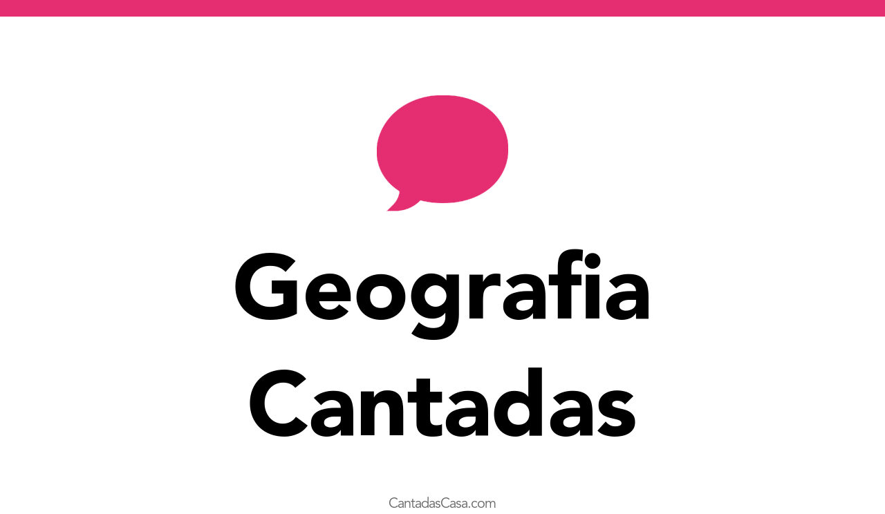 4+ Geografia Cantadas - Cantadas Casa